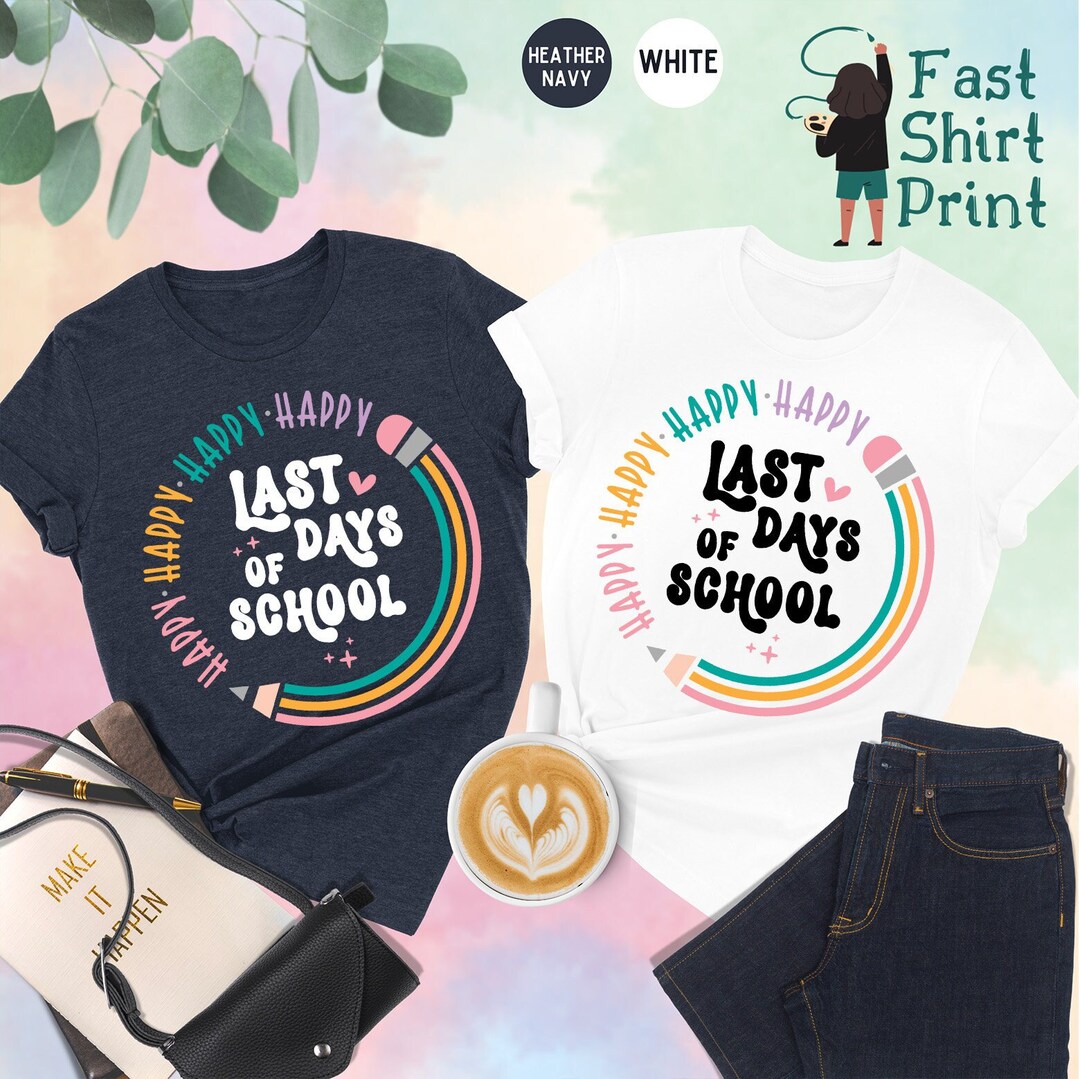 Happy Last Day of School Shirt, End of Year Teacher Shirt, Gift for ...