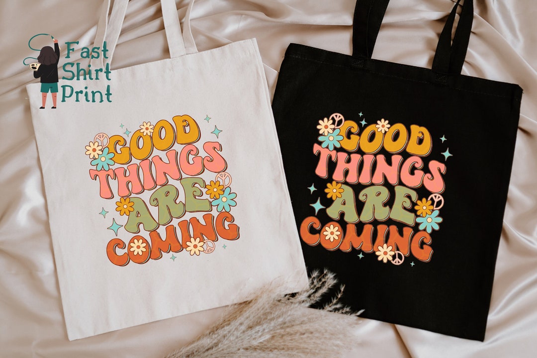 Good Things Are Coming Tote Bag, Positive Bag, Motivational Tote Bag ...