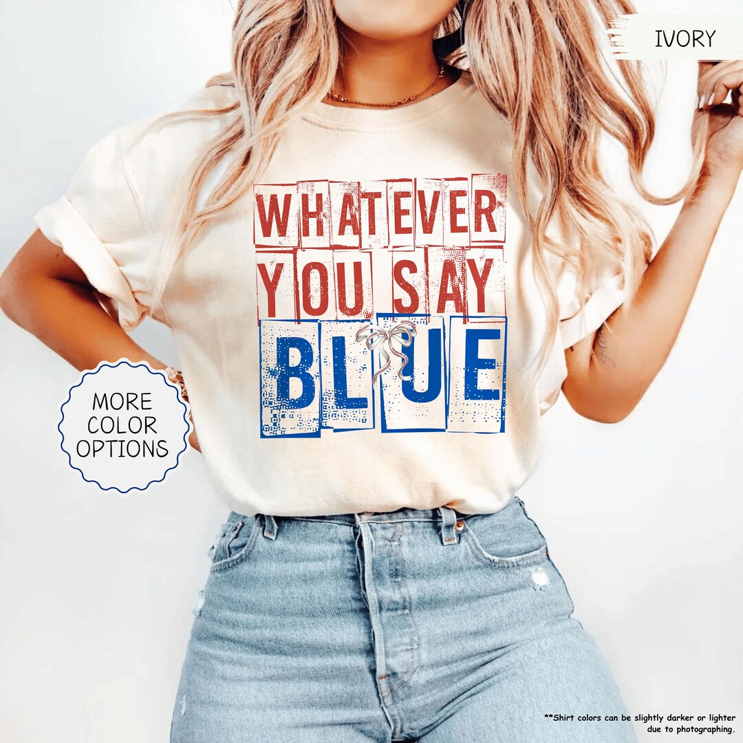 Comfort Colors® Whatever You Say Blue Shirt, Funny Baseball Gift ...
