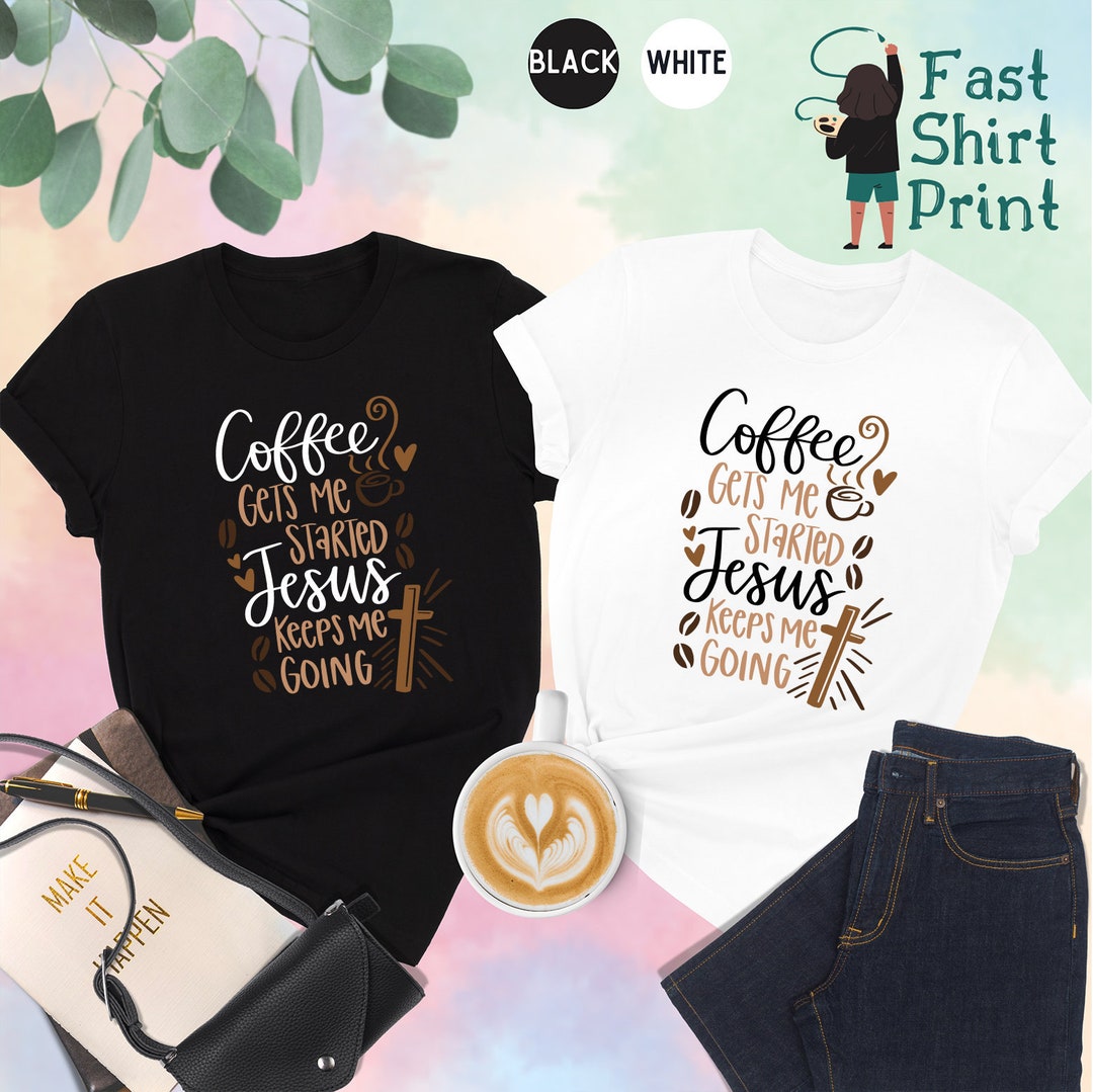 Jesus and Coffee Shirt, Funny Christian Shirt, Coffee Shirt, Jesus ...