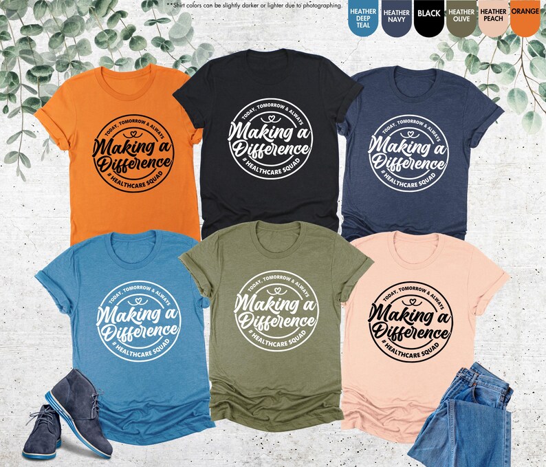 Making A Difference Healthcare Squad Shirts, Health Care Worker Gift ...