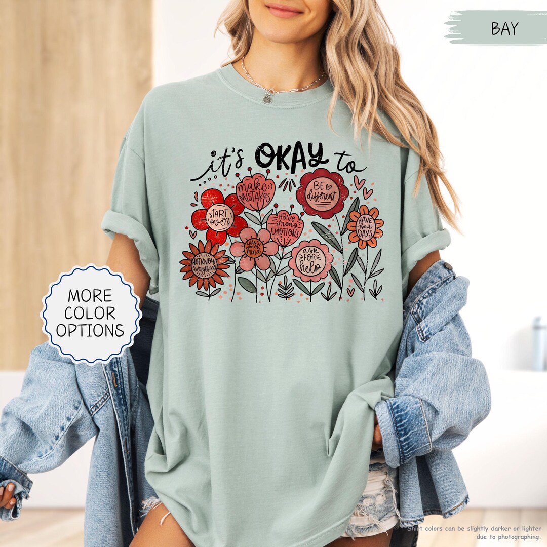 Comfort Colors® It's Okay to Shirt, Floral Motivational Shirt, Womens ...