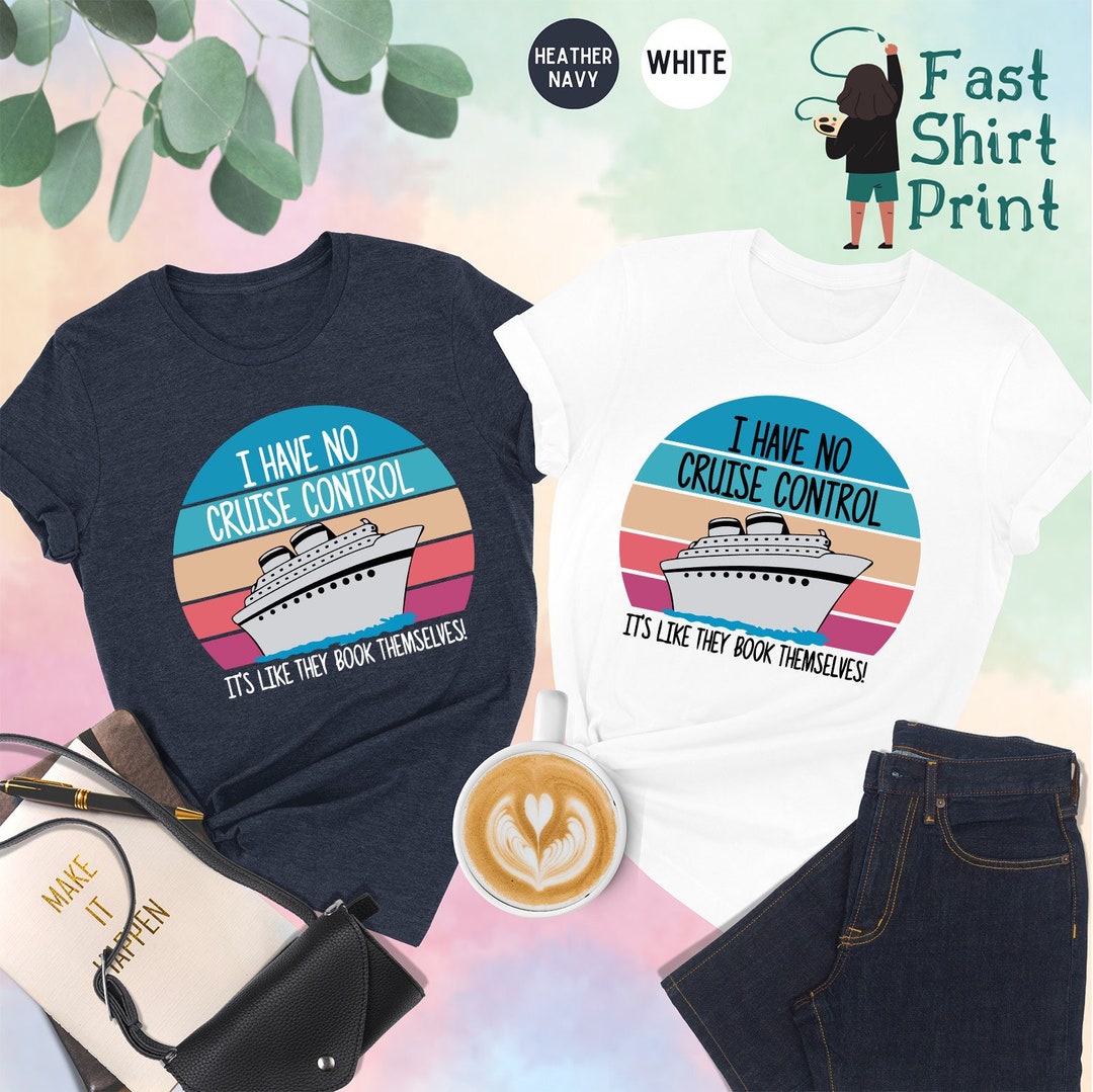 I Have No Cruise Control Shirt, Cruise Shirt, Travel Shirt, Family ...