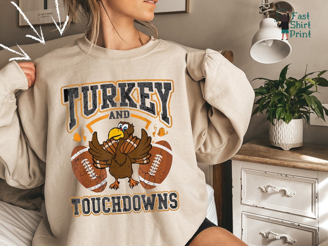 Turkey and Touchdowns Sweatshirt, Thanksgiving Football Sweatshirt ...
