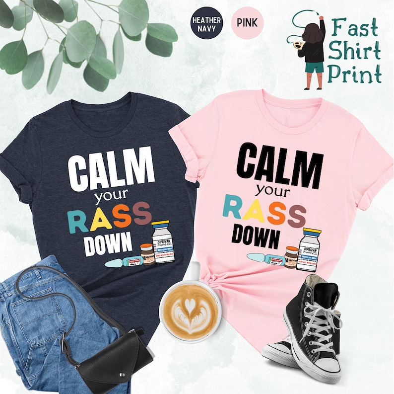 Calm Your Rass Down Shirt, Funny Nurse Shirt, Nurse Life Shirt ...