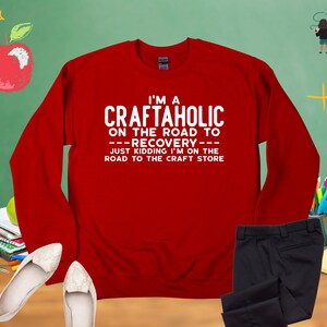 Crafting Sweatshirt, Craftaholic Shirt, Crafter Shirt, Funny Craft ...