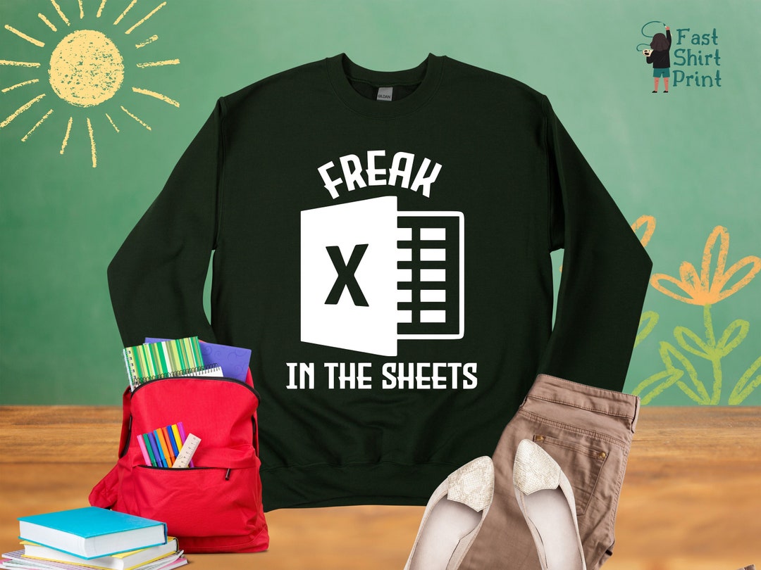 Freak in the Sheets Sweatshirt, Funny Office Sweater, Spreadsheet ...