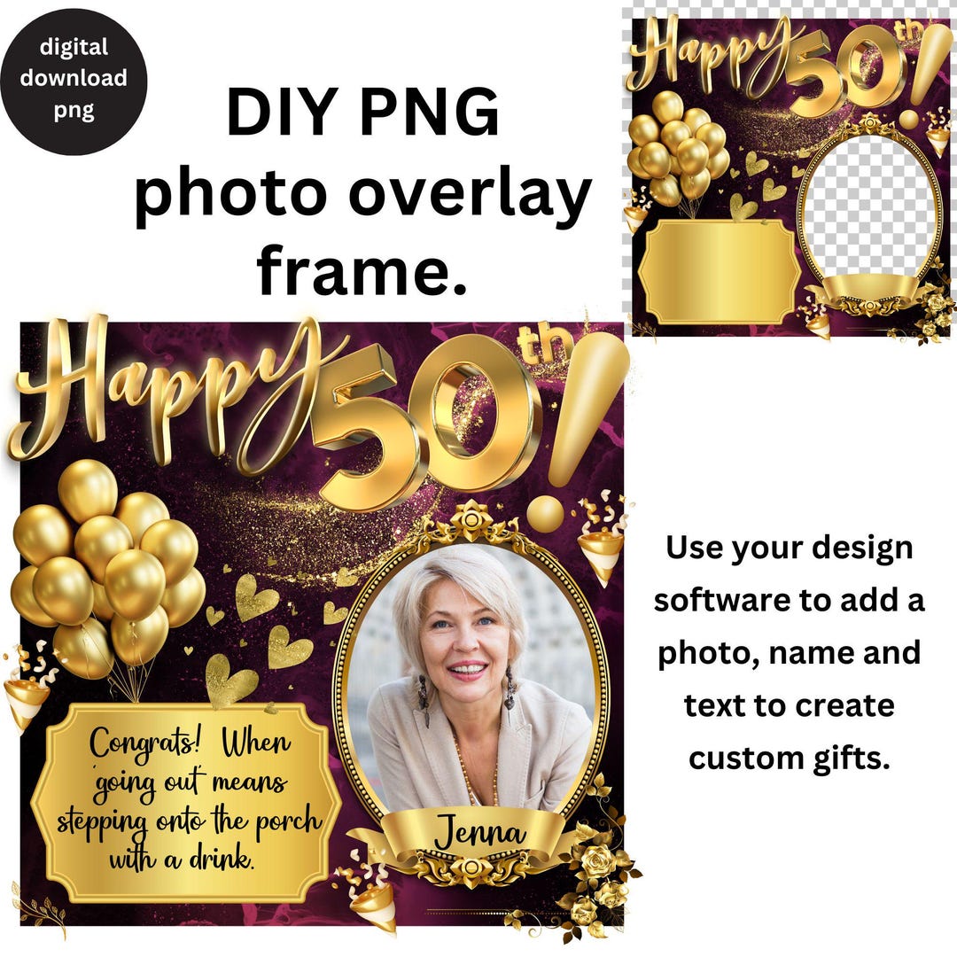 DIY 50th Birthday Photo Template PNG, DIY Personalized Fiftieth ...
