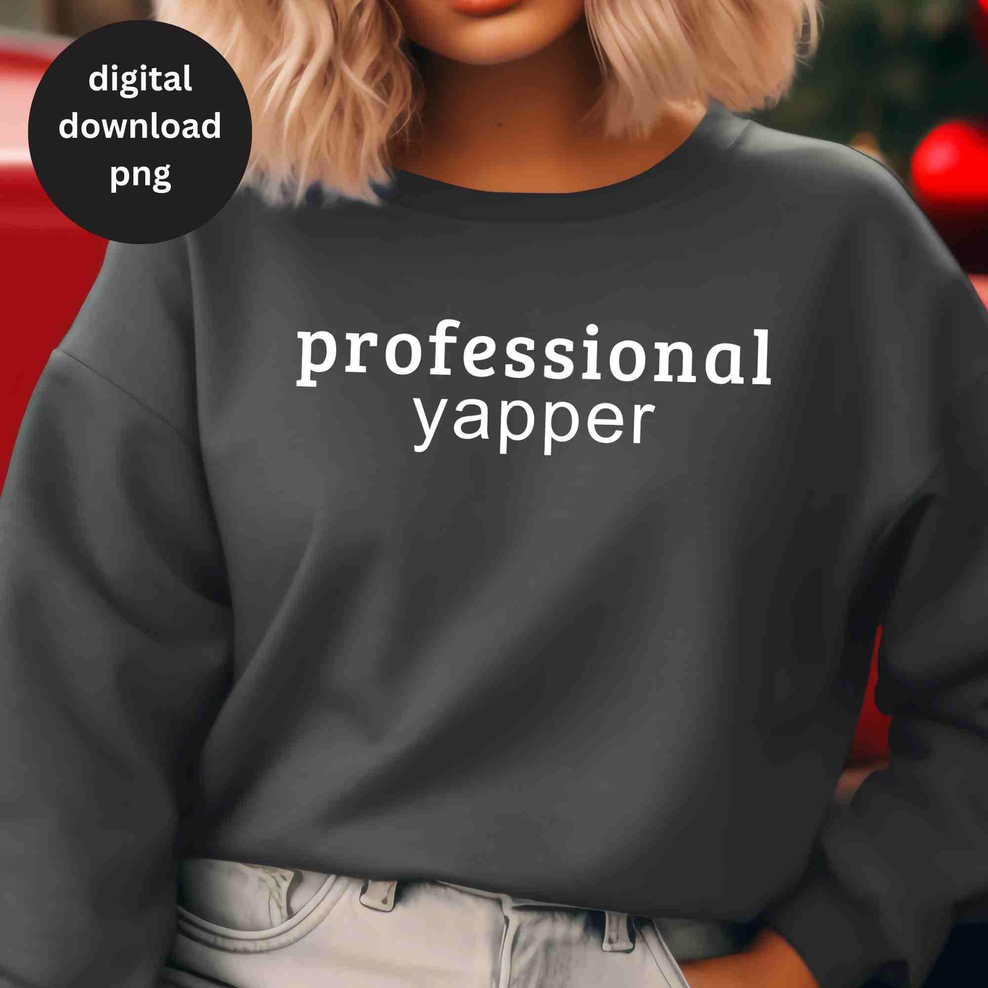 Professional Yapper Trending Meme Design Sarcastic Meme Gift Png Funny ...