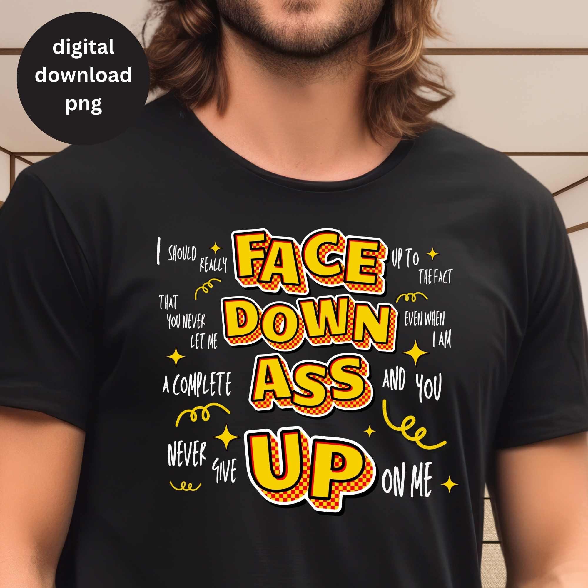 Face Down Ass up PNG, Prank Gift Inappropriate Cringe Tee Design, Funny ...