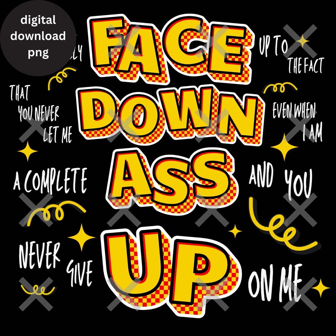 Face Down Ass up PNG, Prank Gift Inappropriate Cringe Tee Design, Funny ...