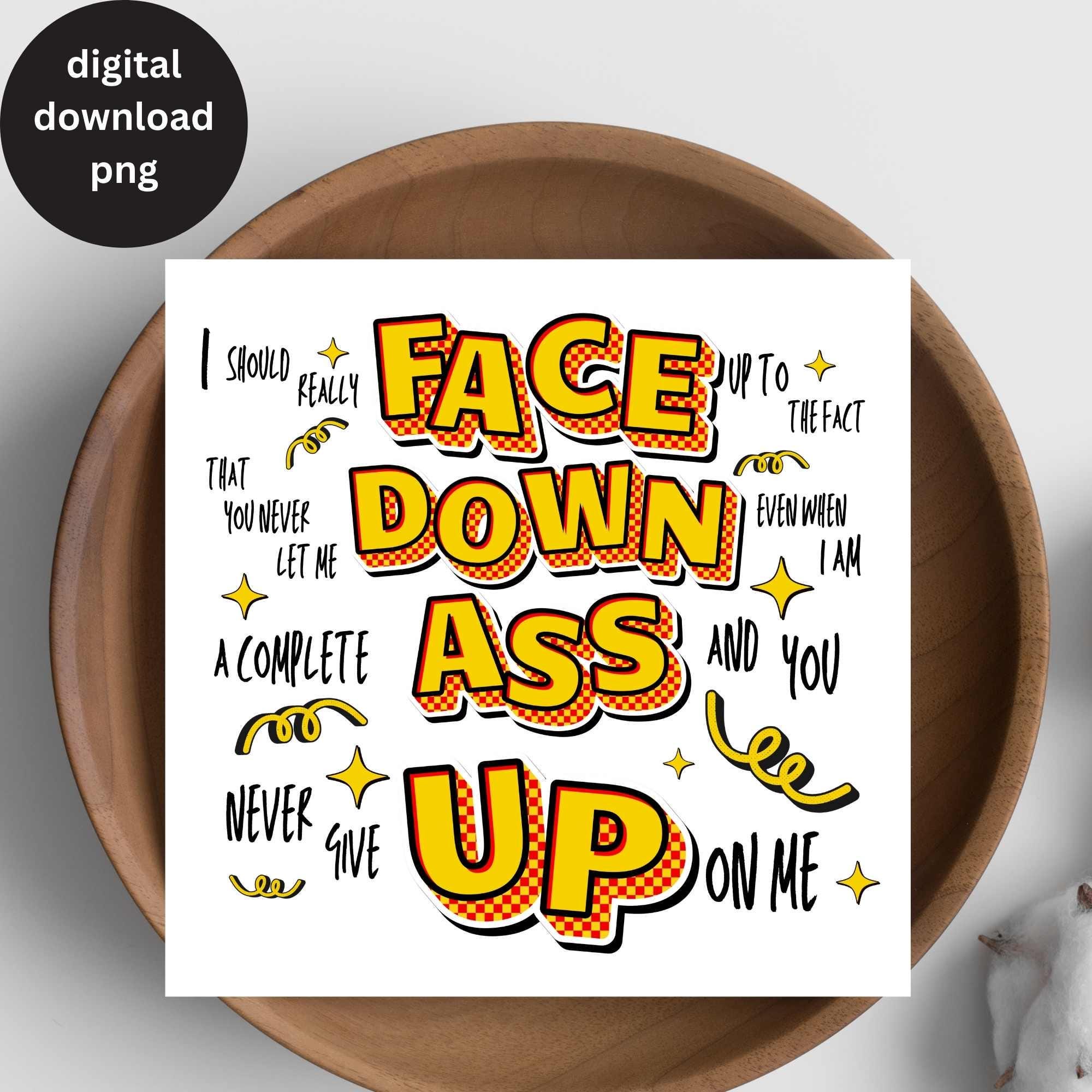 Face Down Ass up PNG, Prank Gift Inappropriate Cringe Tee Design, Funny ...