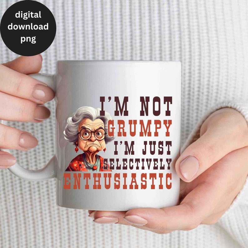 Grumpy Grandma PNG for Womans Tshirts Funny Grandma Mug Sublimation for ...