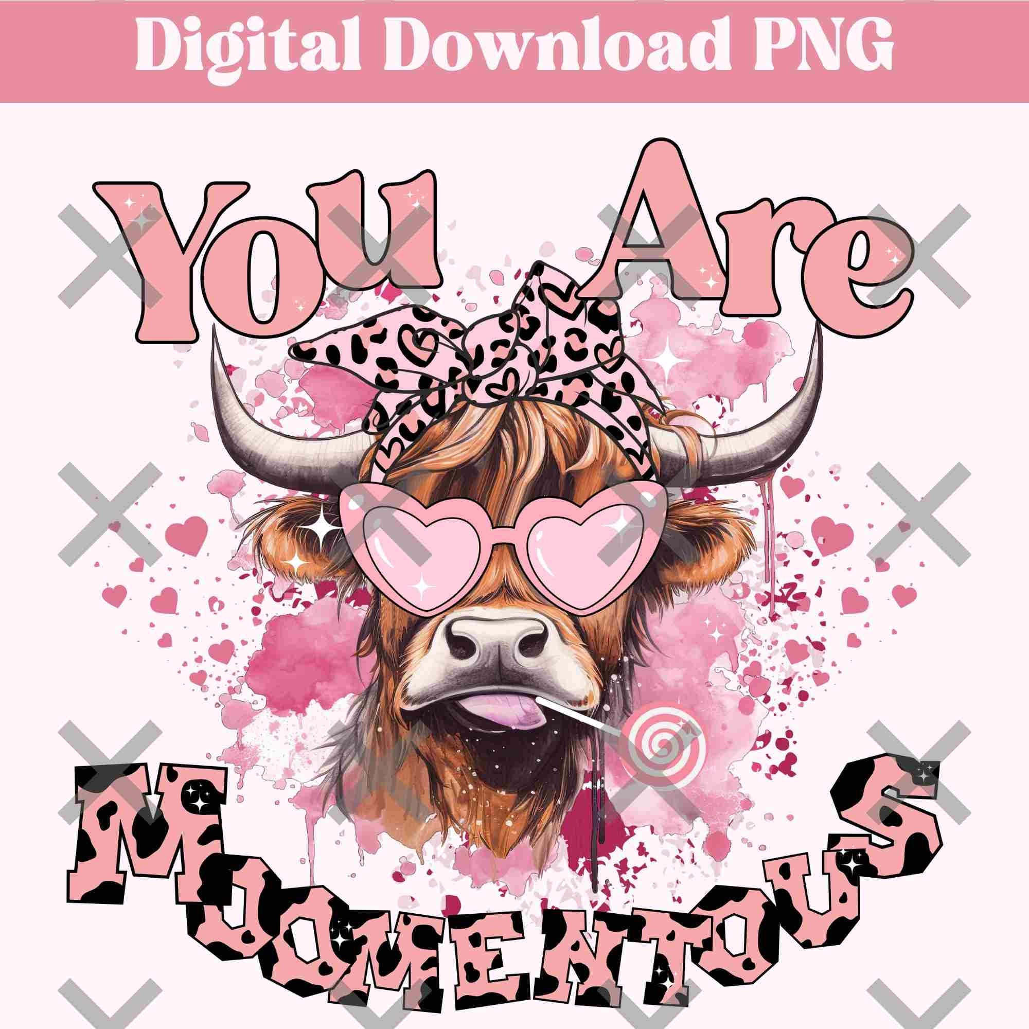 You Are Moomentous Png, Highland Cow Motivational Inspirational Mother ...