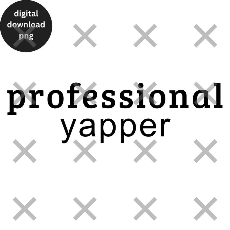 Professional Yapper Trending Meme Design Sarcastic Meme Gift Png Funny ...