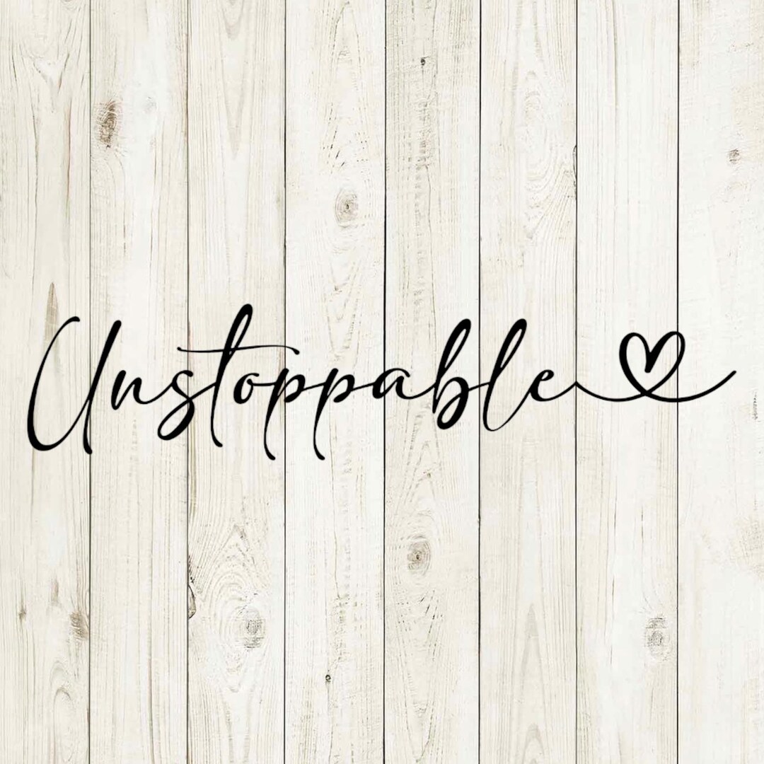 Unstoppable Svg, Unwavering Svg, Unwavering Spirit Png, Confidence Svg ...