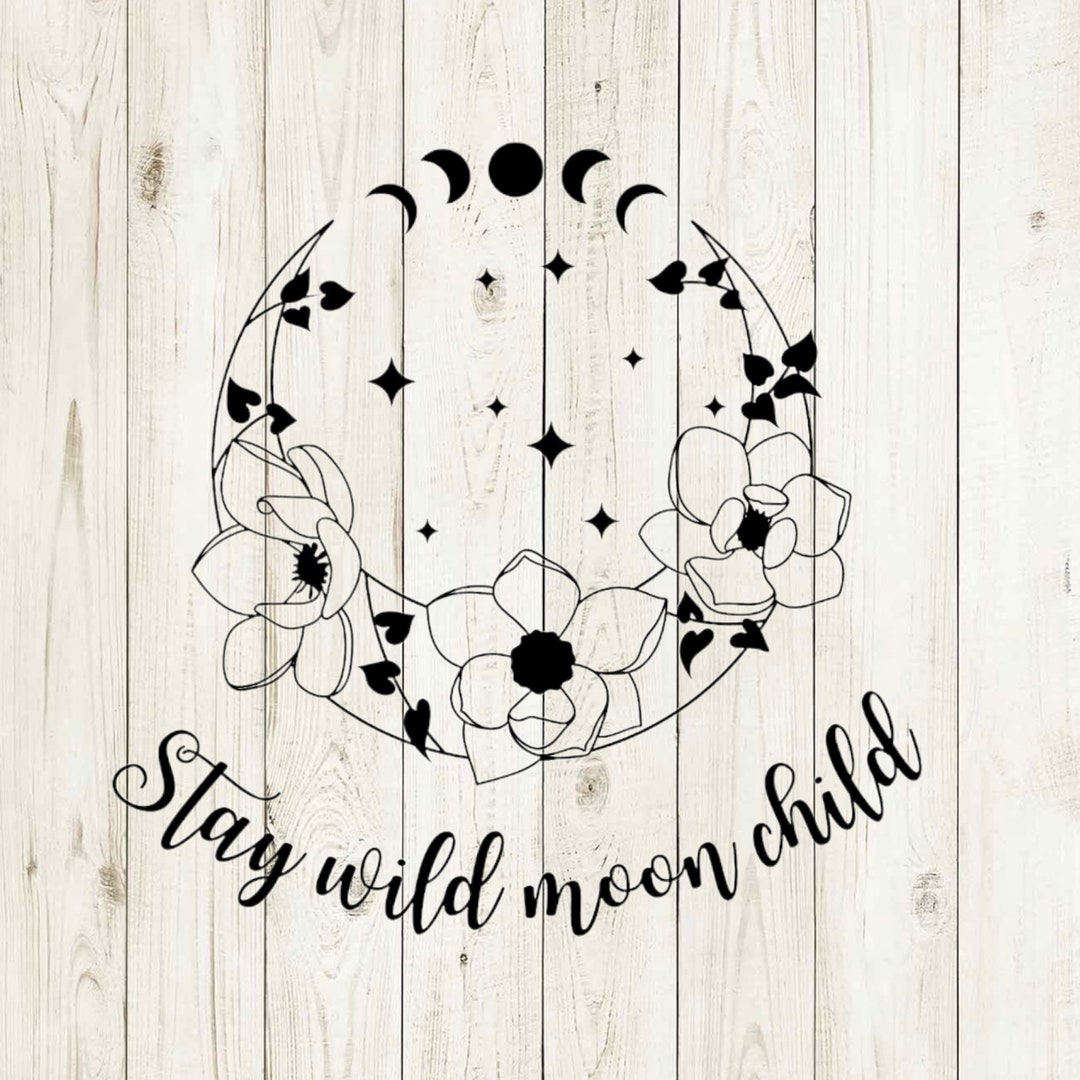 Stay Wild Moon Child Svg, Moon Child Svg, Moon Child Png, Cresent Moon ...