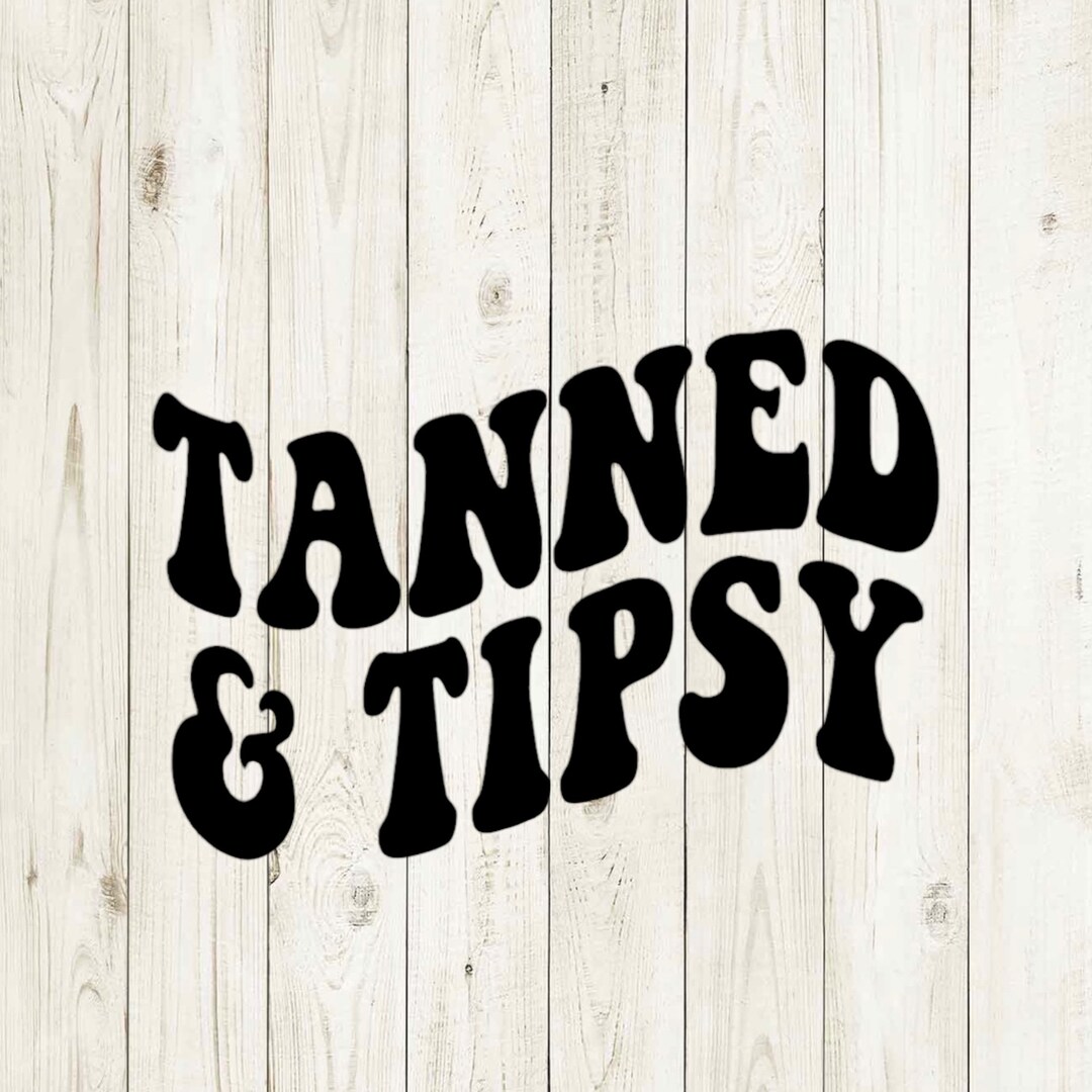 Tanned and Tipsy Svg, Summer Svg, Tanned and Tipsy Png, Drinking Svg ...