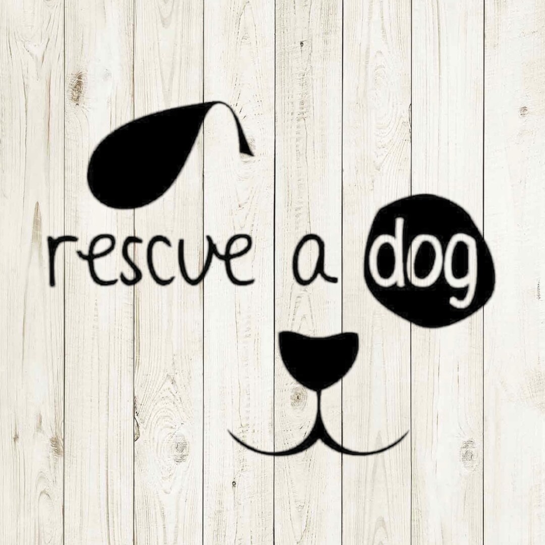 Rescue A Dog Svg, Rescue Dog Svg, Rescue A Dog Png, Dog Rescue Svg, Dog ...