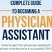 Complete Guide to Getting Into Physician Assistant School and Becoming ...