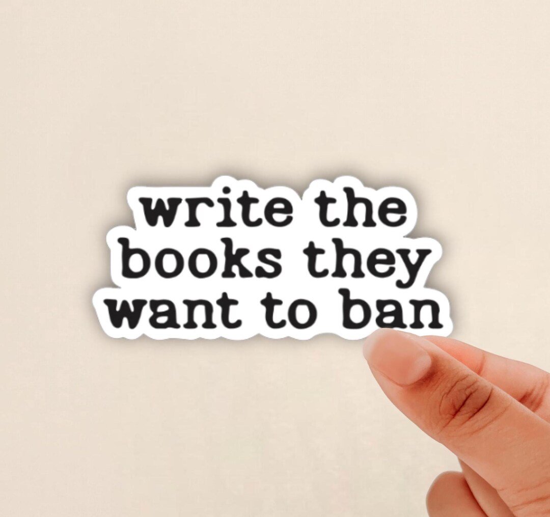 Write the Books They Want to Ban Sticker, Funny Writer Sticker, Writing ...