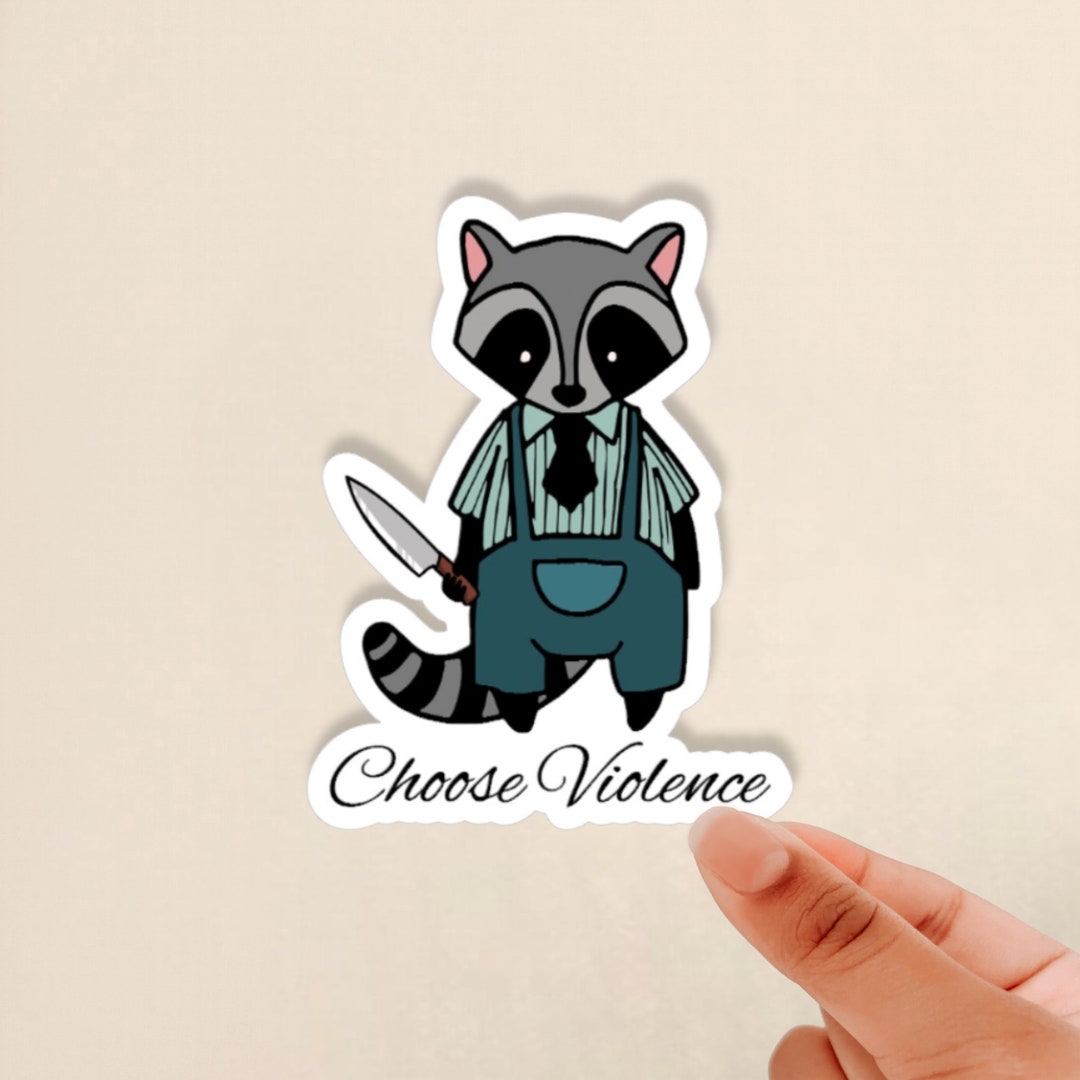 Choose Violence Meme Sticker, Cute Racoon Sticker, Cute Animal Sticker ...