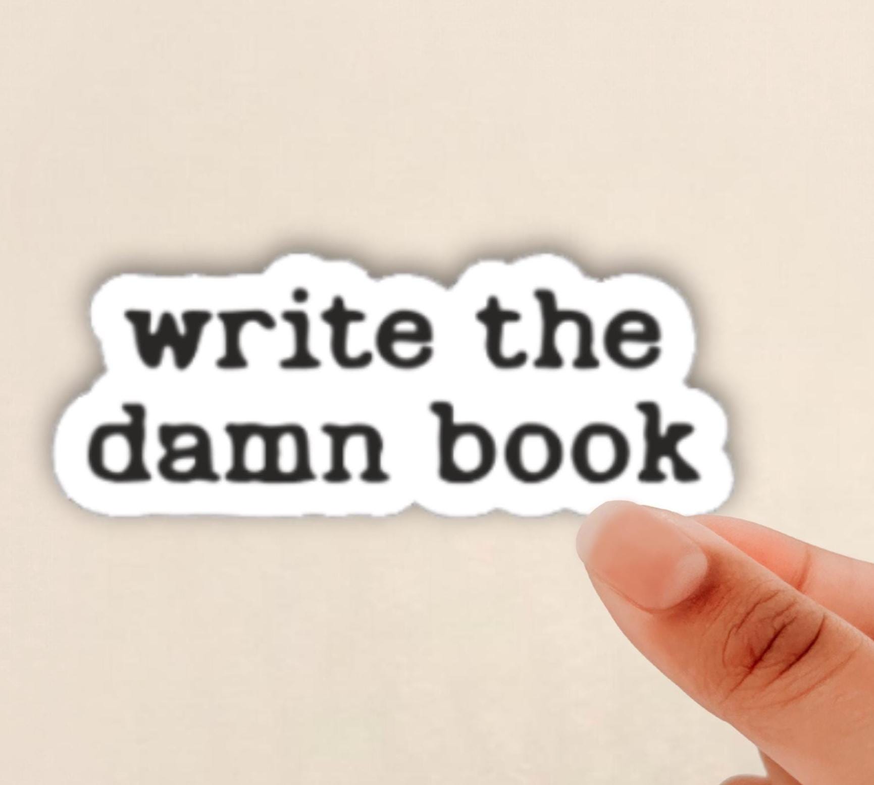 Write the Damn Book Sticker, Gift for Writers, Writing Motivation ...