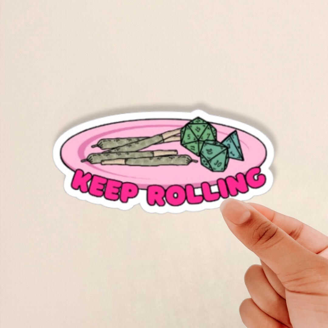 Glossy Keep Rolling Sticker, Stoner Sticker, Dnd Sticker, Weed Joke ...