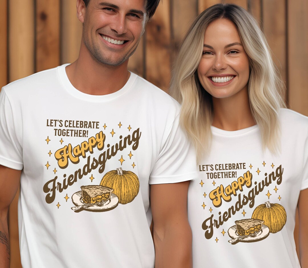 Happy Friendsgiving Shirt, Fun Friends Giving Potluck Group Tshirt ...