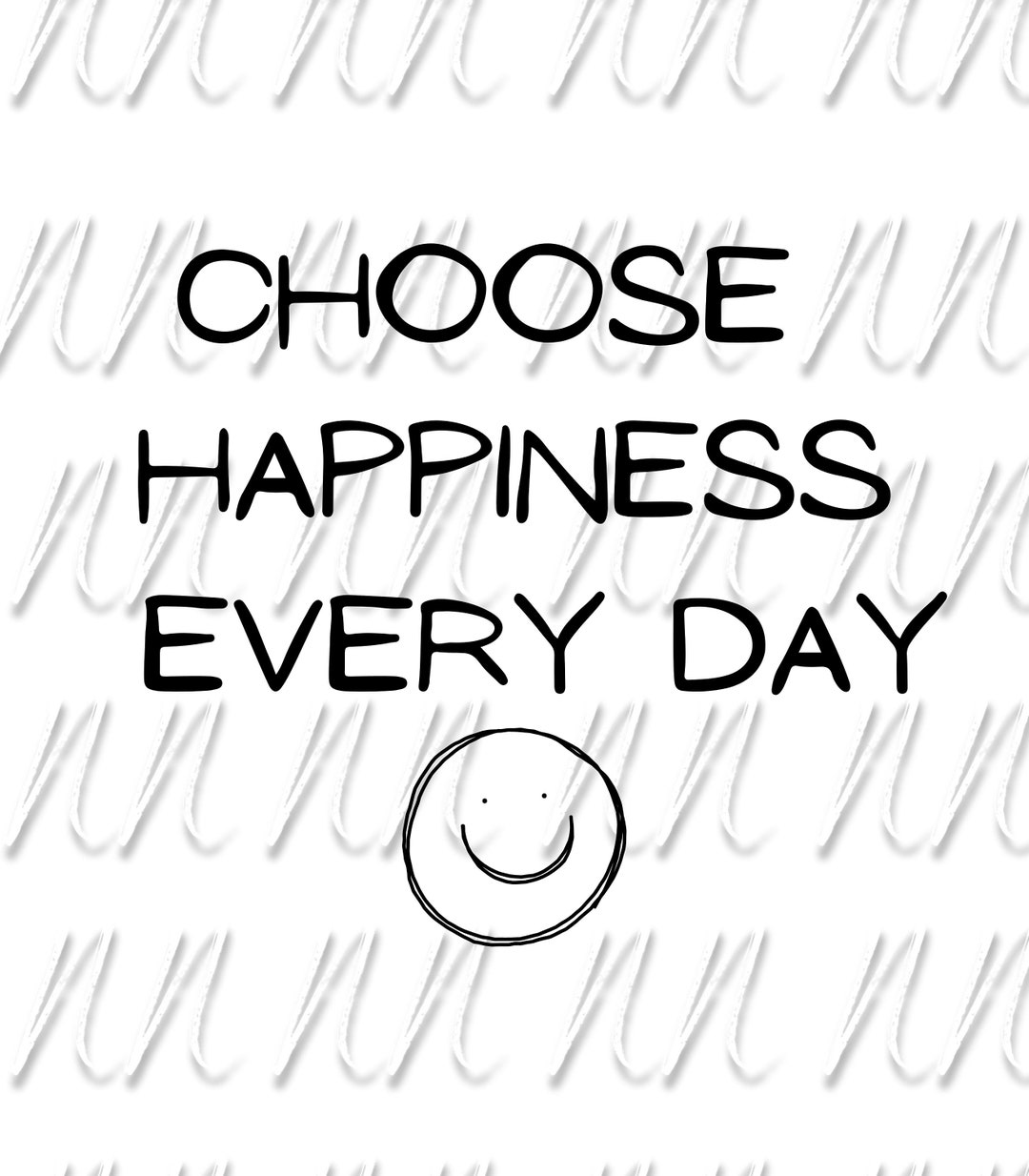 Choose Happiness Every Day! Digital Files, .zip File Containing ...