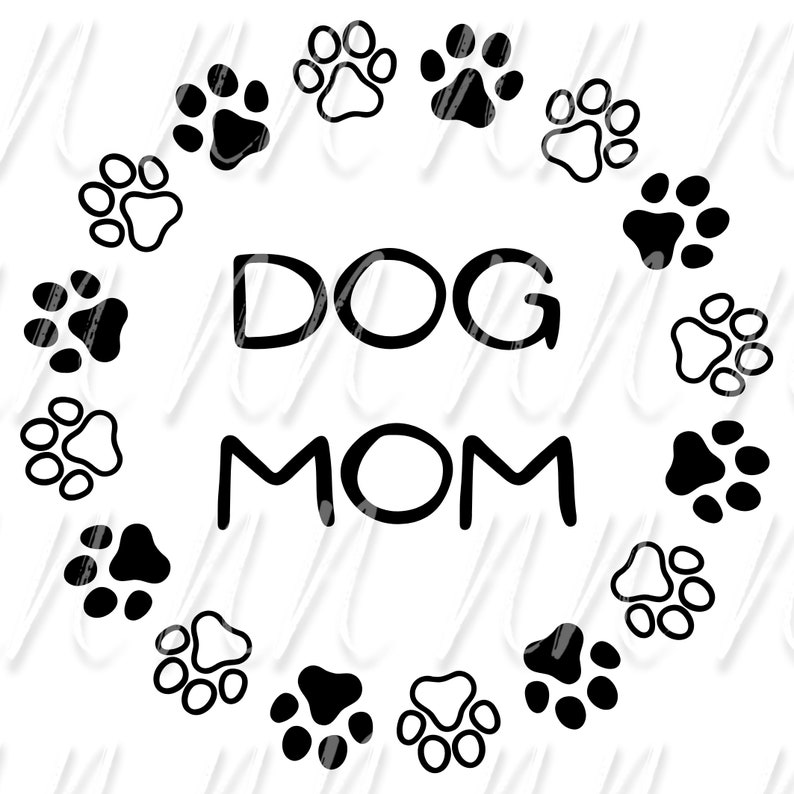 Dog Mom Svg File, Digital Product, Instant Download, Cricut Cut File ...