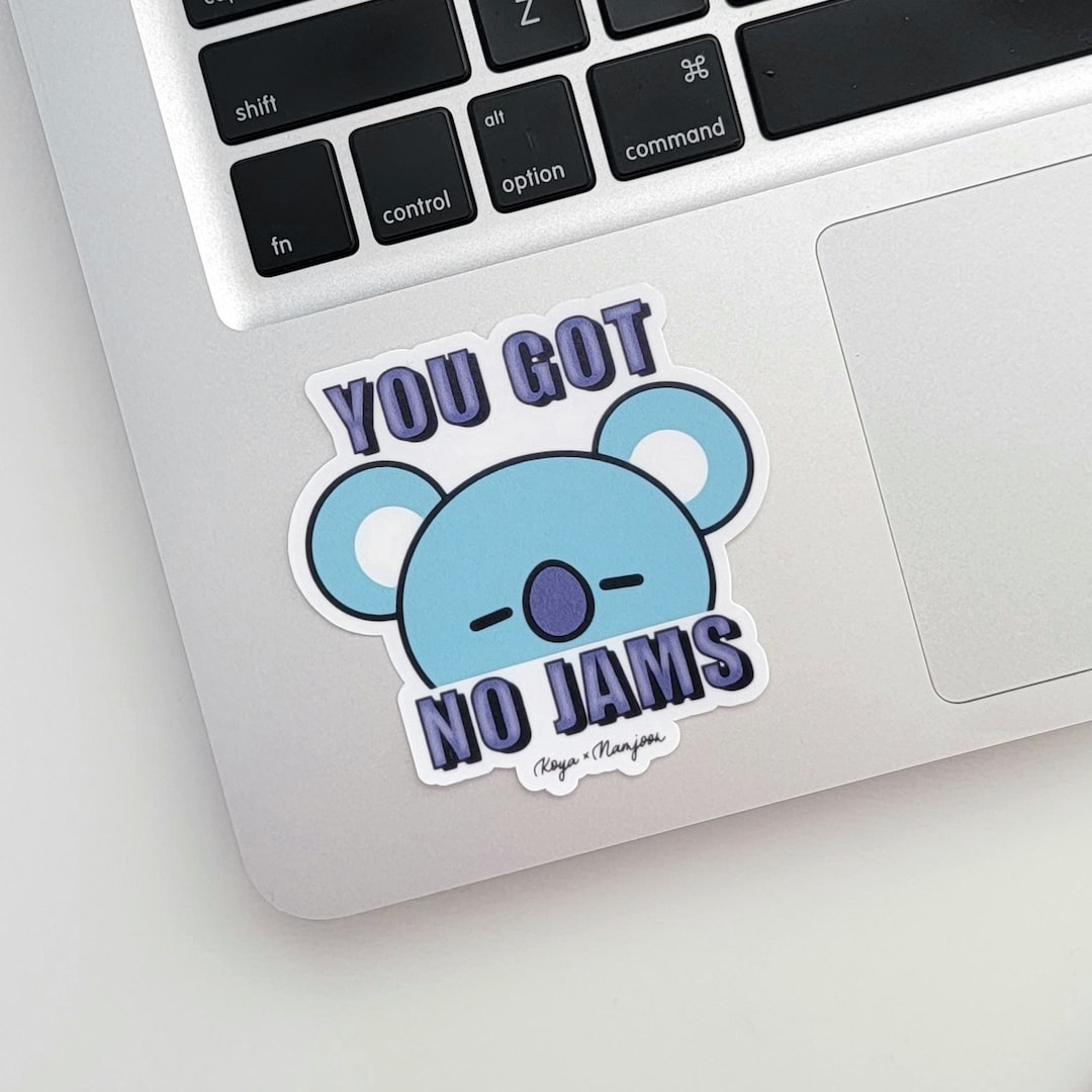 You Got No Jams Sticker | BT21 Koya Sticker, RM Quote Sticker - Etsy