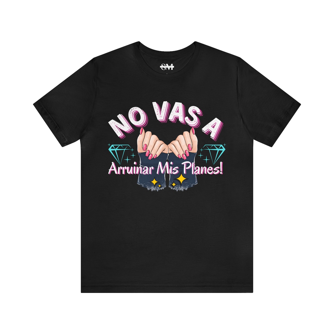 No Vas A Arruinar Mis Planes - Etsy
