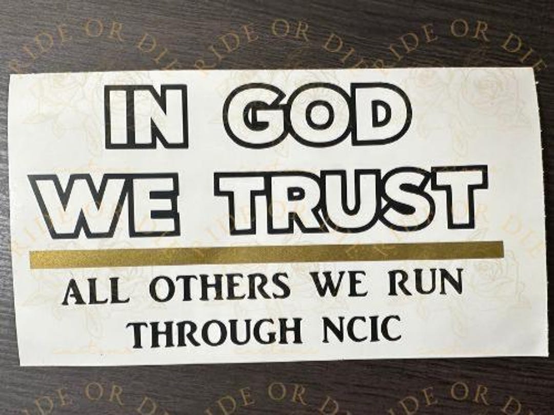 In God We Trust All Others We Run NCIC Vinyl Decal Sticker - Etsy