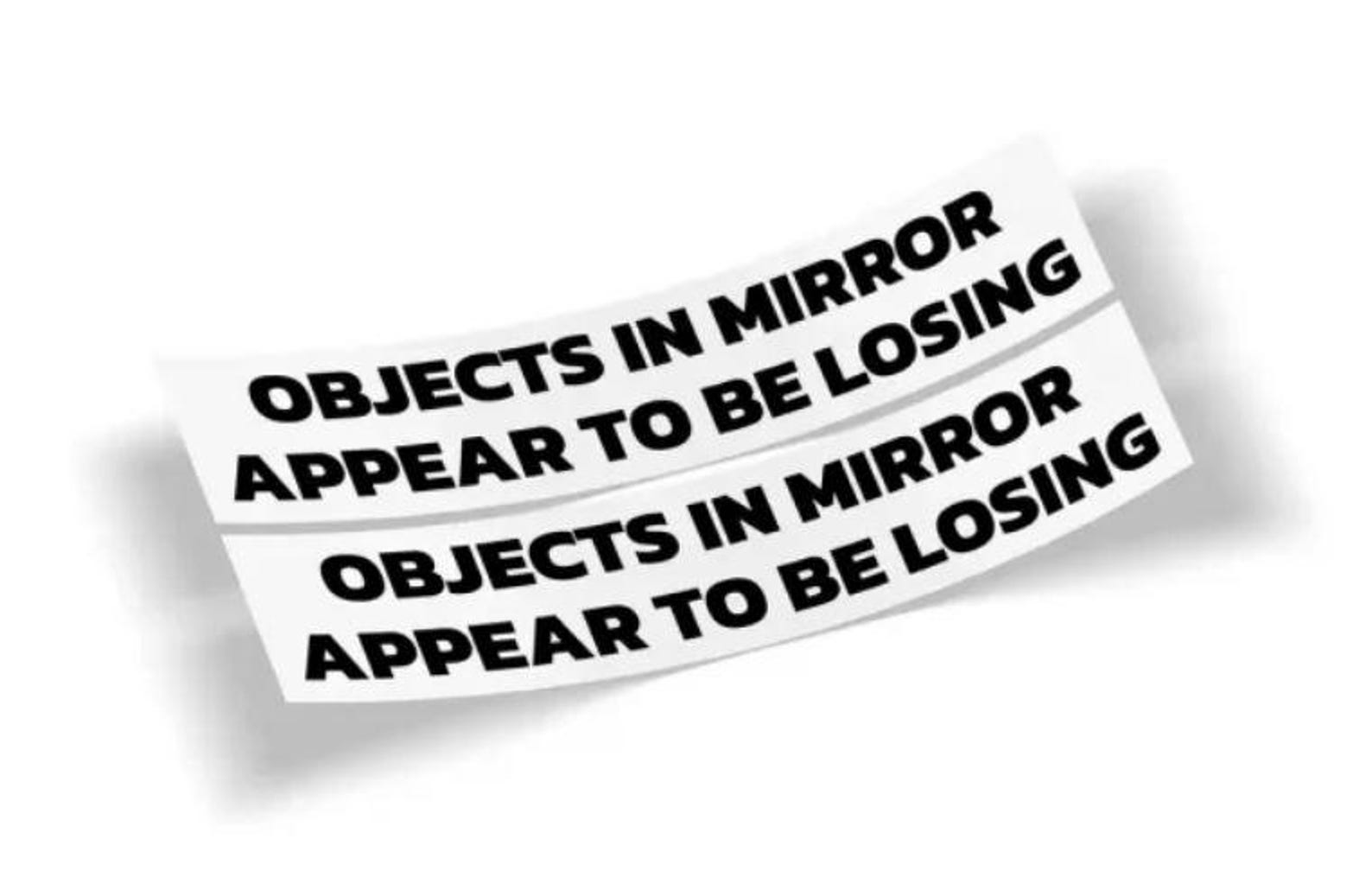 Objects in Mirror Appear to Be Losing / Car Window Sticker, Sticker ...