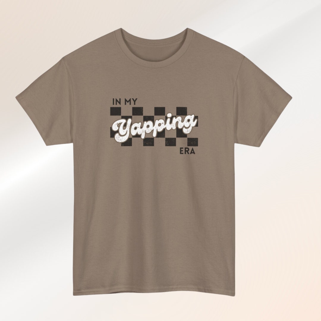 In My Yapping Era Shirt, Funny Mom Shirt, Funny Meme Trend, Yap Shirt ...