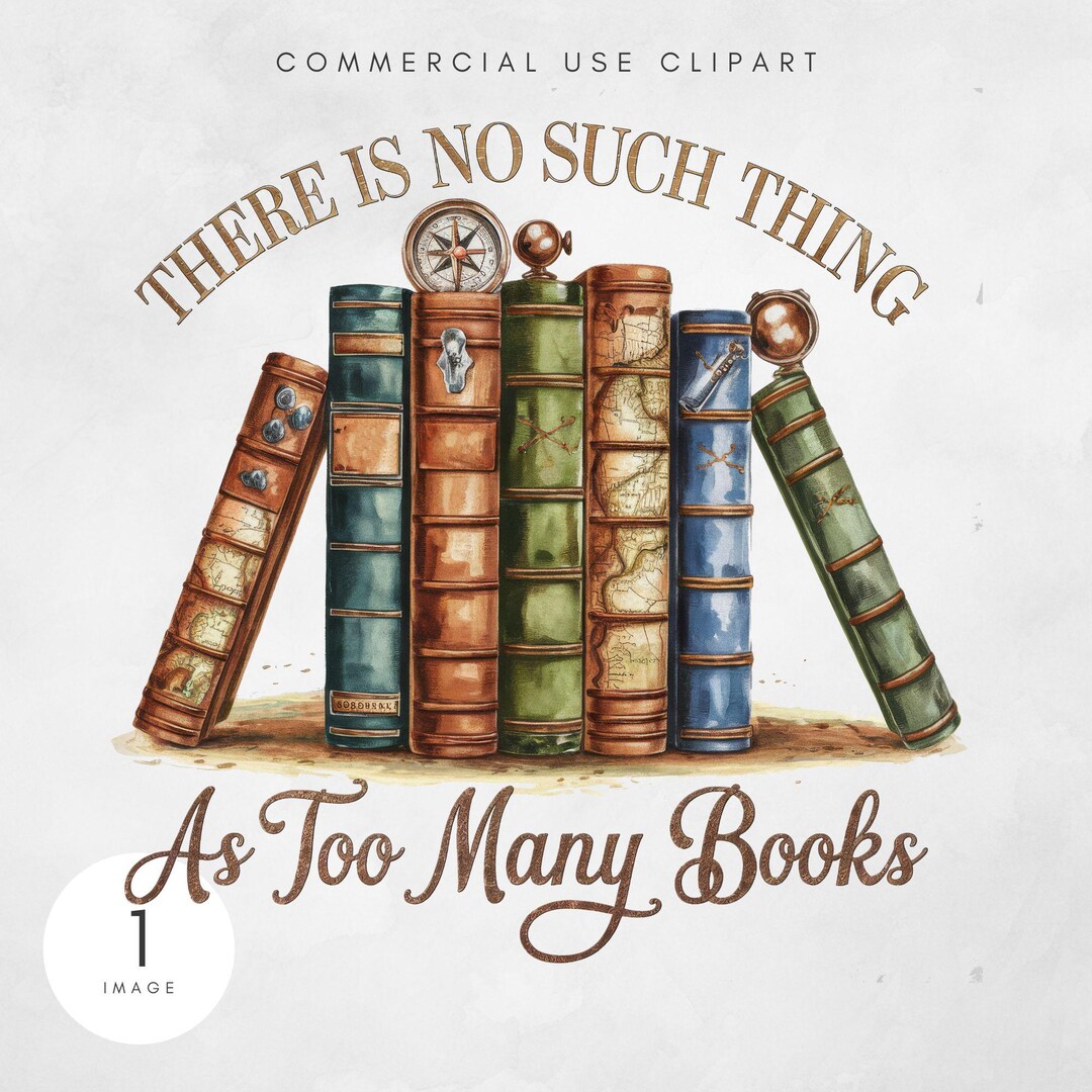 There is No Such Thing as Too Many Books PNG Reading Book Lover Graphic Librarian Shirt Idea ...