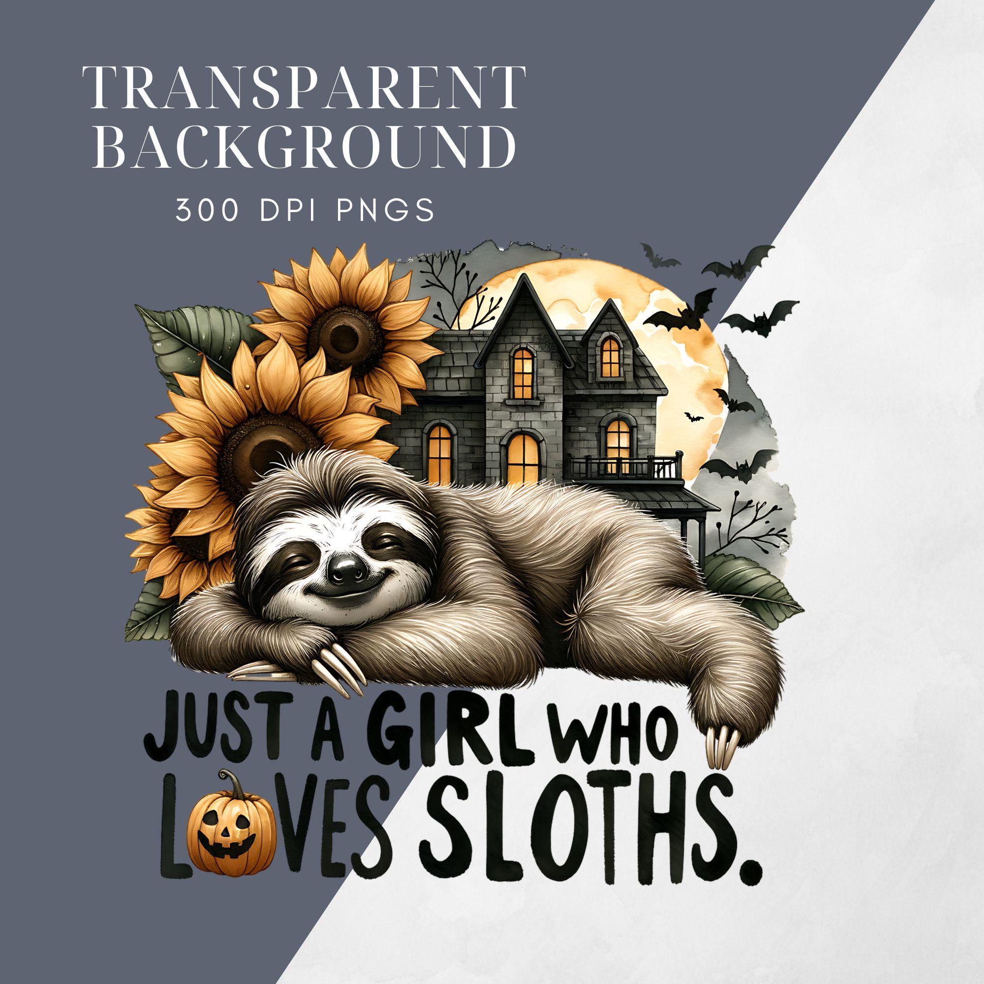Just a Girl Who Loves Sloths PNG Cute Sloth Floral Sunflower ...