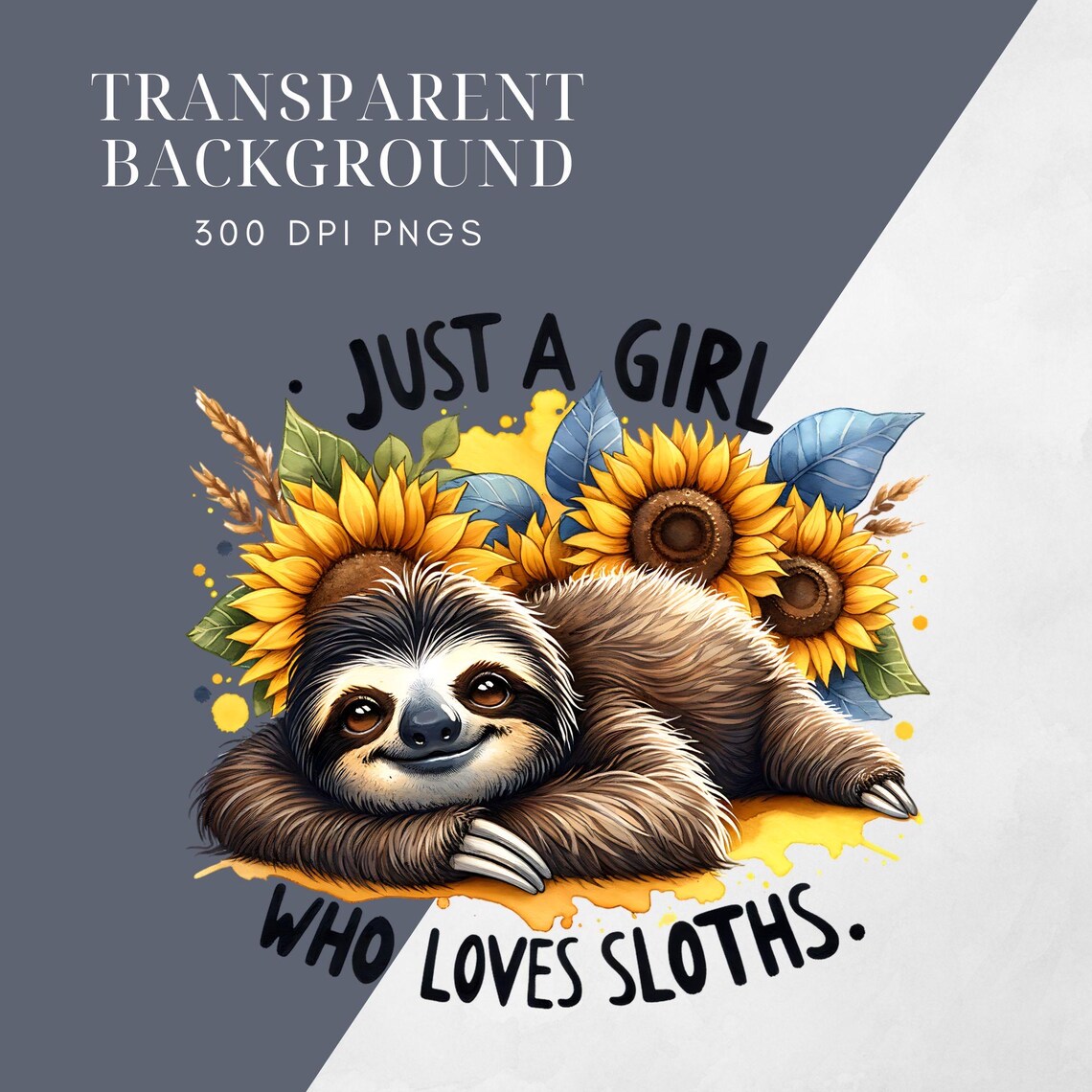 Just a Girl Who Loves Sloths PNG Cute Sloth Floral Sunflower ...