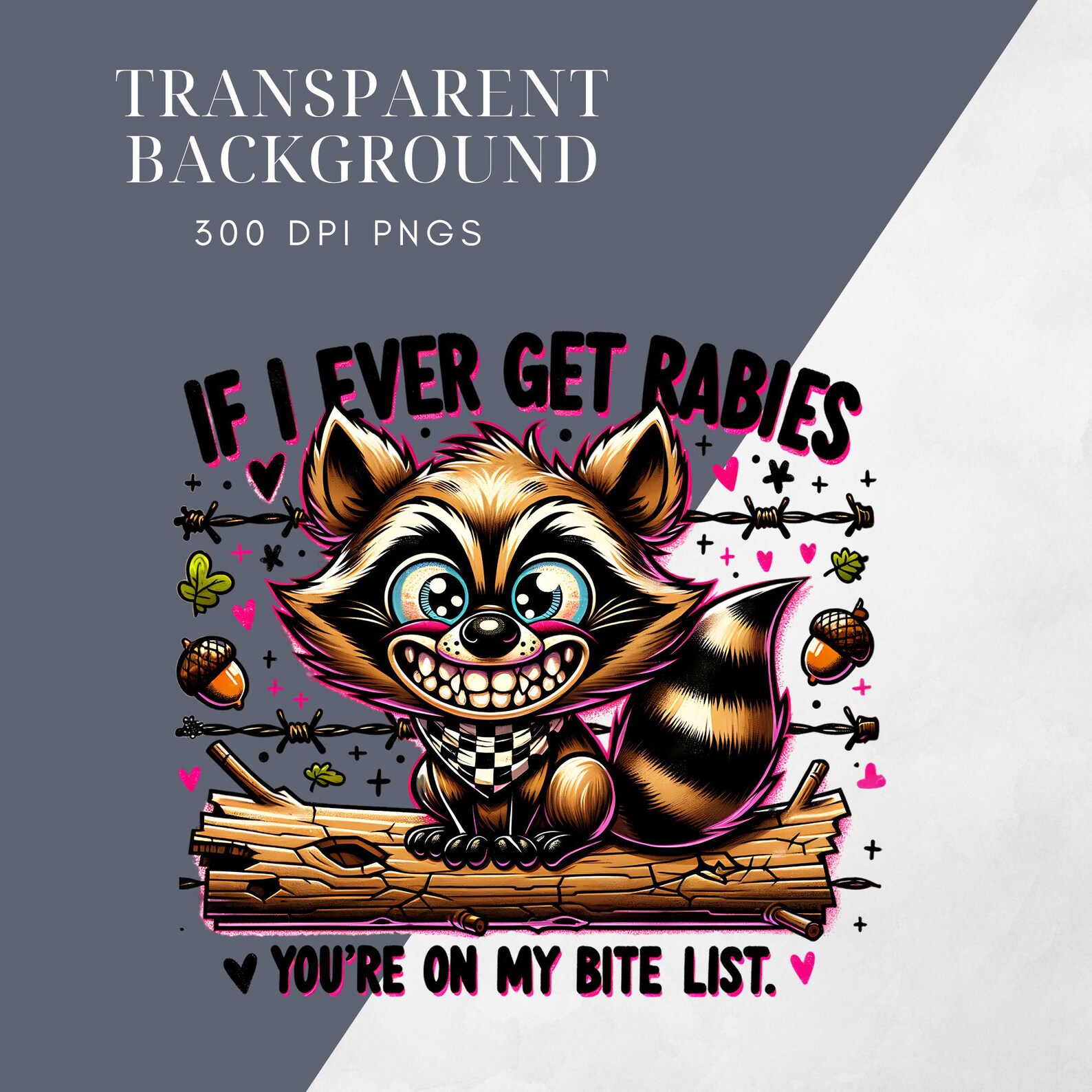 If I Ever Get Rabies Png, Funny Raccoon Vintage Design, Rabies Biting ...