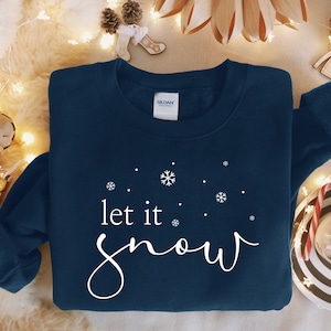 Let is Snow Sweatshirt, Winter Sweatshirt, Christmas Shirt, Holiday ...