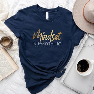 Mindset is Everything Shirt, Motivational T-shirt, Women's Positivity ...