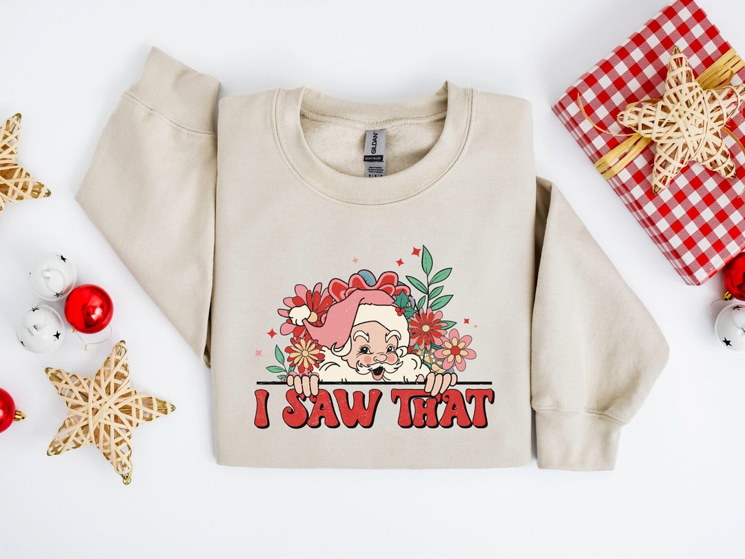 I Saw That Santa Sweatshirt, Retro Santa Christmas Sweatshirt, Winter ...
