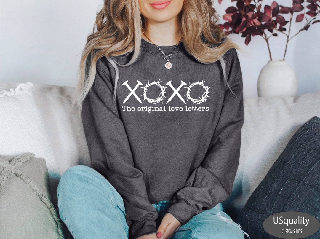 XOXO the Original Love Letters, Jesus Sweatshirt, Bible Verse Shirt ...