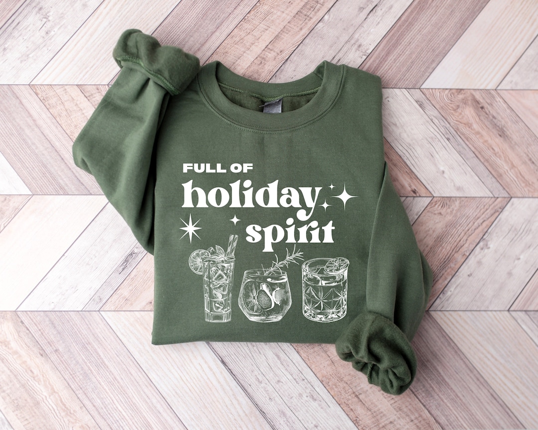 Full of Holiday Spirit Sweatshirt, Christmas Spirits Sweater, Christmas ...