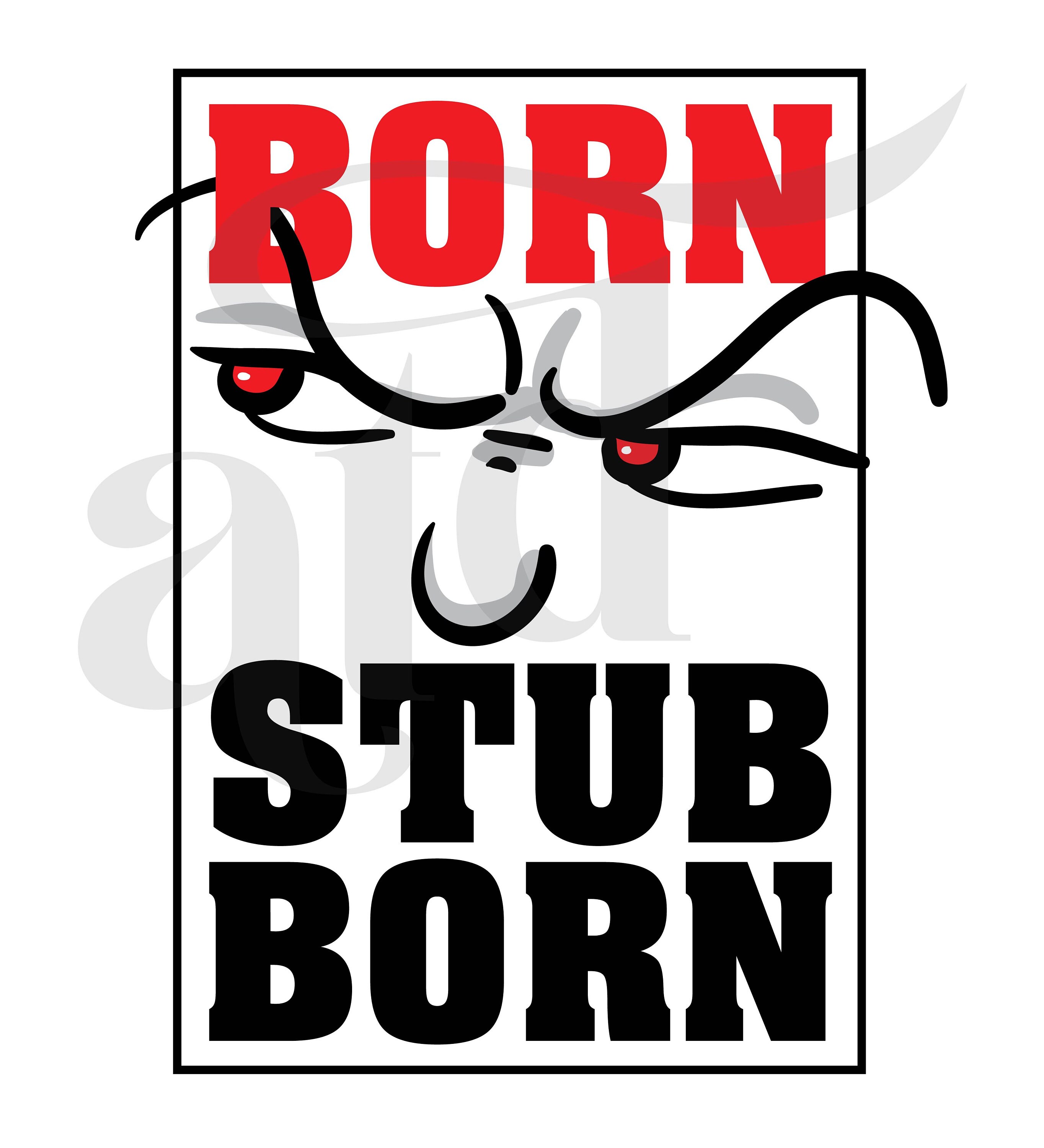 BORN STUBBORN V1 PNG Urban Art Png Digital Download Png - Etsy