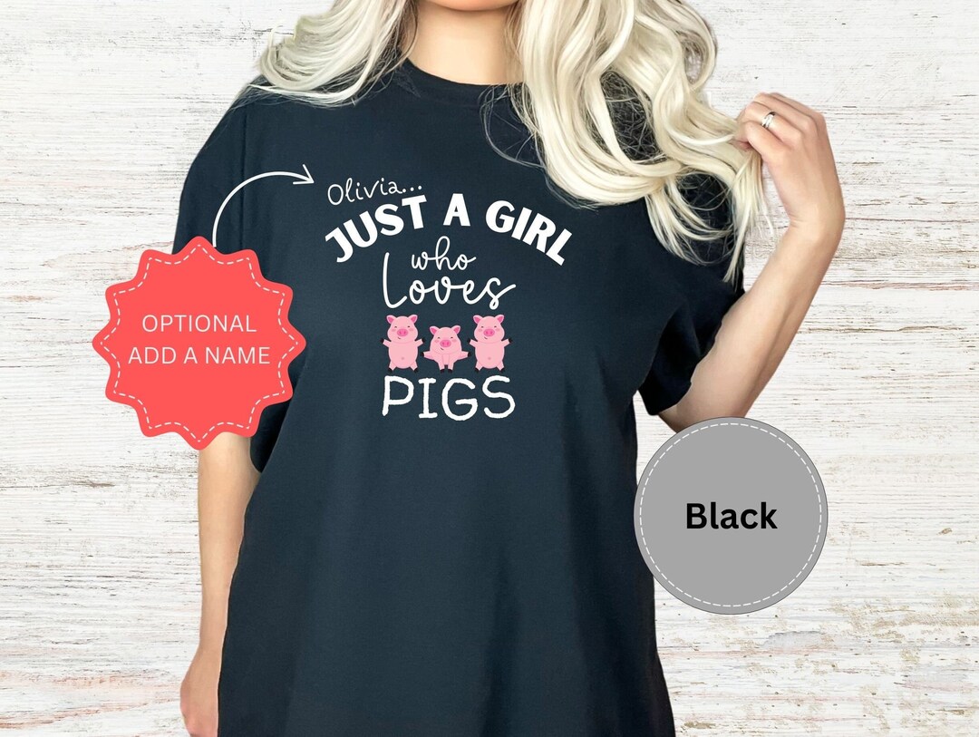 Personalised Cute Pig Top, Just a Girl Who Loves Pigs Tee | Comfort ...