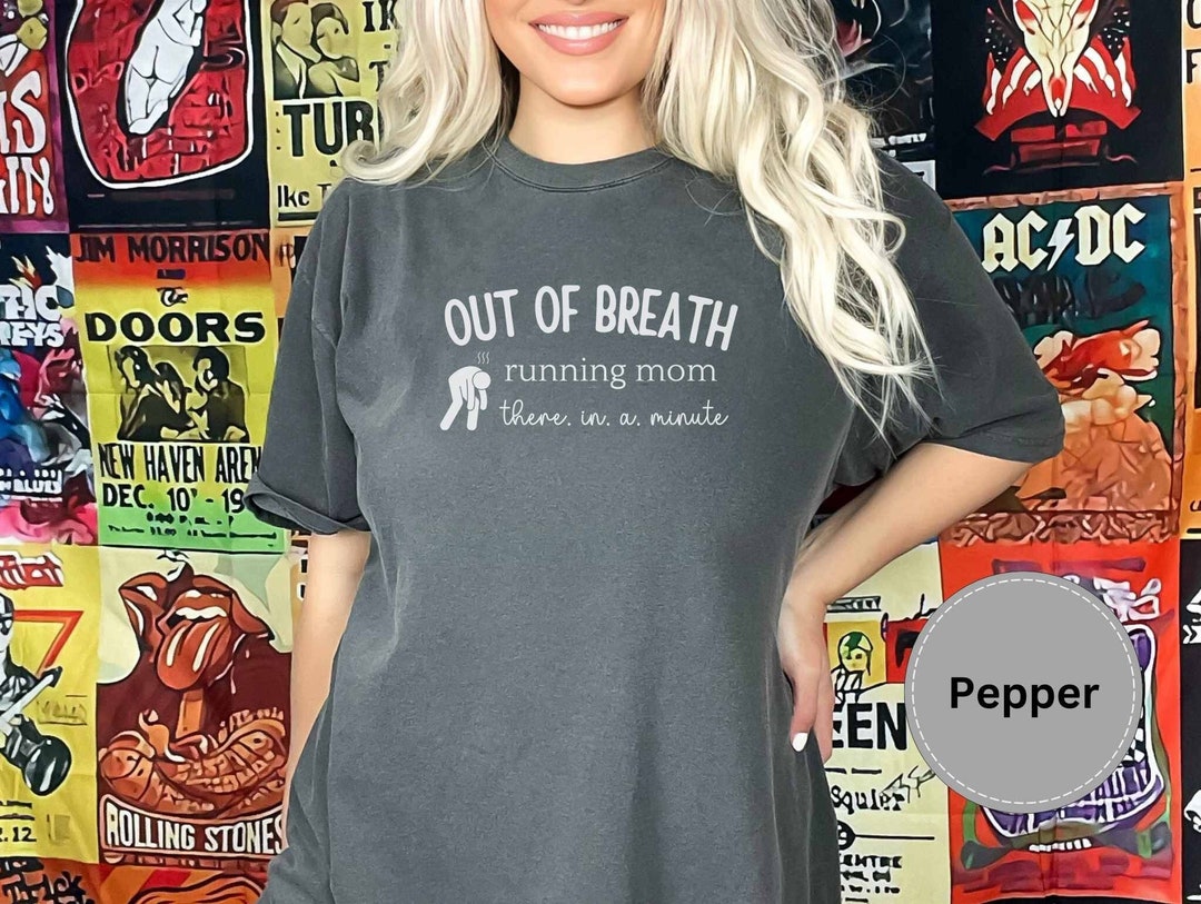 Out of Breath Running Mom | Funny Running Tshirt | Comfort Colors ...