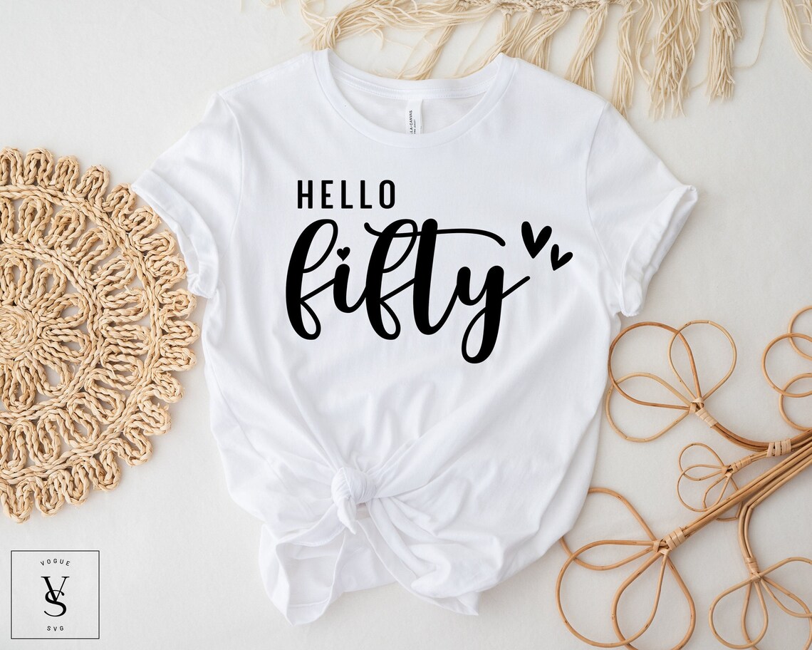 Hello Fifty Svg Hello 50 Svg 50th Birthday Svg Fifty And Etsy