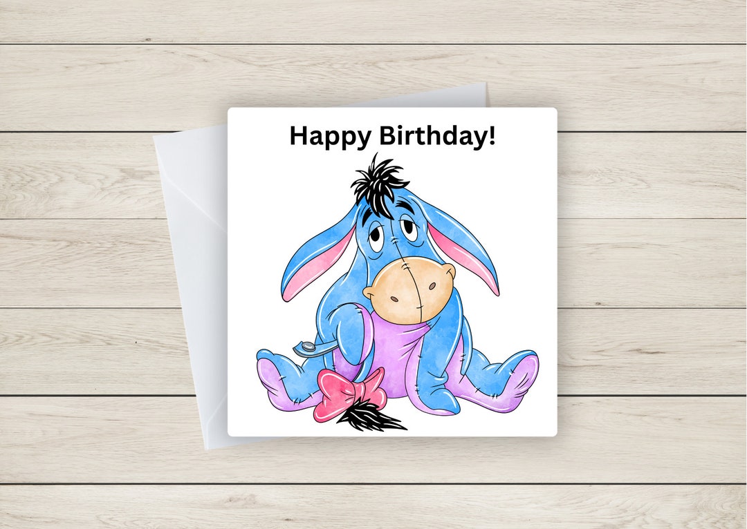 Eeyore Birthday Card, Eeyore Design, Happy Birthday Card, Eeyore Card ...